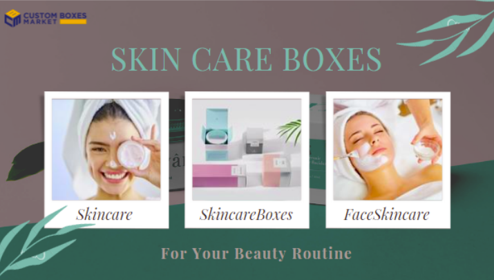 Custom Skin Care Boxes for Your Beauty Routine – Glitter & Glue